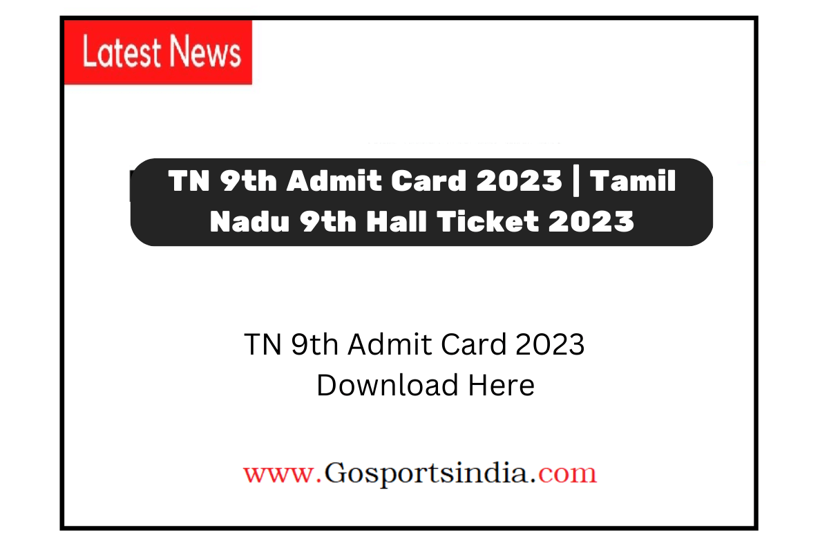 TN 9th Admit Card 2023 | Tamil Nadu 9th Hall Ticket 2023